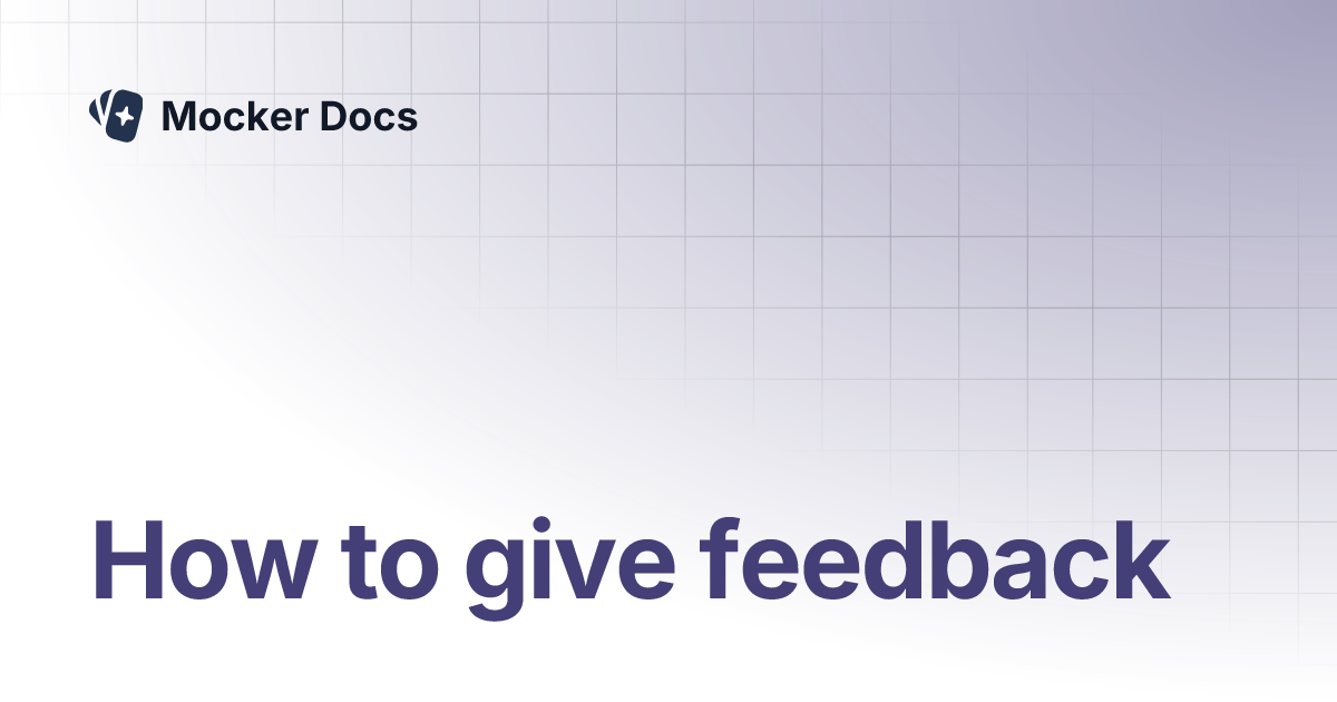 How to give feedback | Mocker Docs