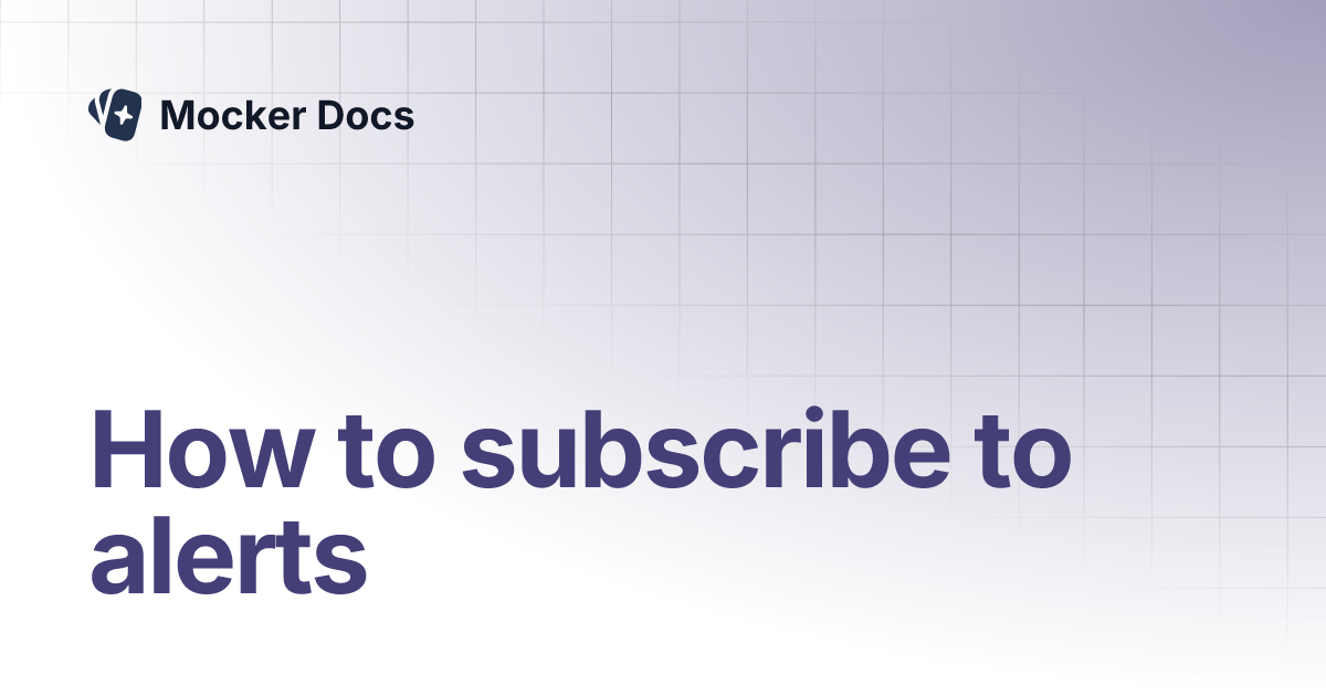 How to subscribe to alerts | Mocker Docs