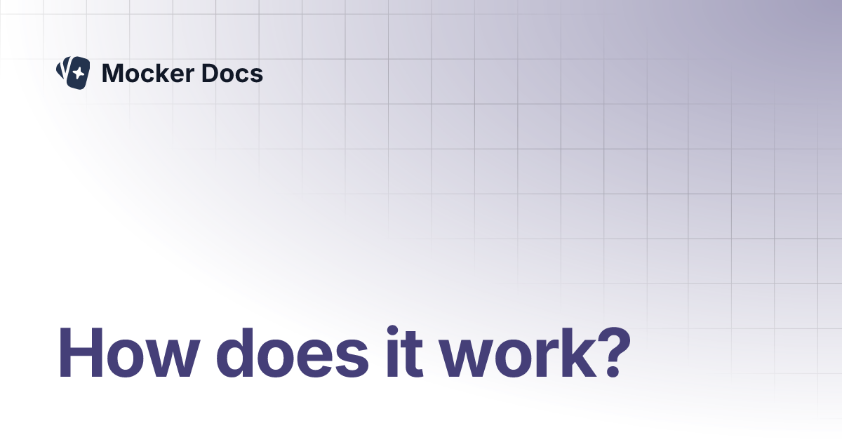 How does it work? | Mocker Docs
